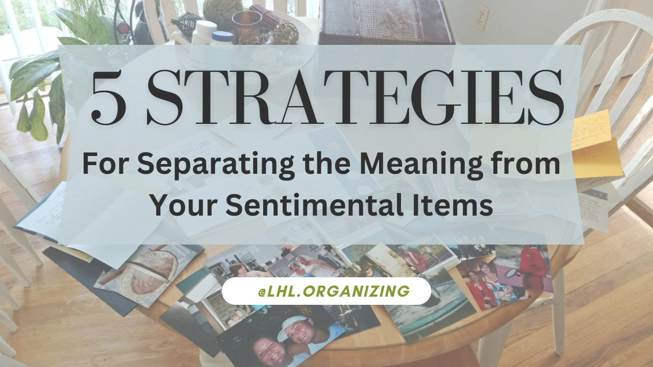5 Strategies for Separating the Meaning from Your Sentimental Items ...
